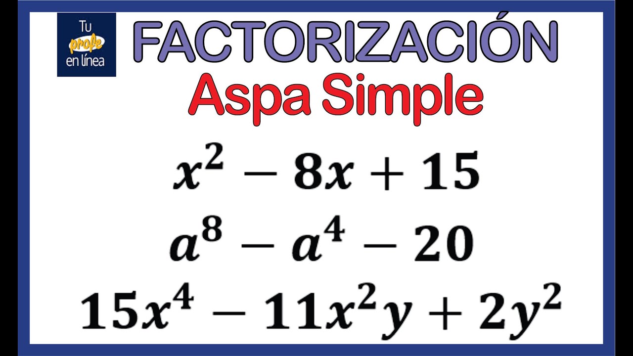 💥FACTORIZACIÓN 07: Aspa Simple 🚀 - YouTube