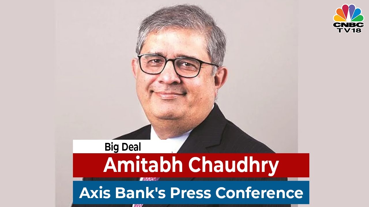 Axis Bank's Amitabh Chaudhry Addresses A Press Conference | Big Deal ...