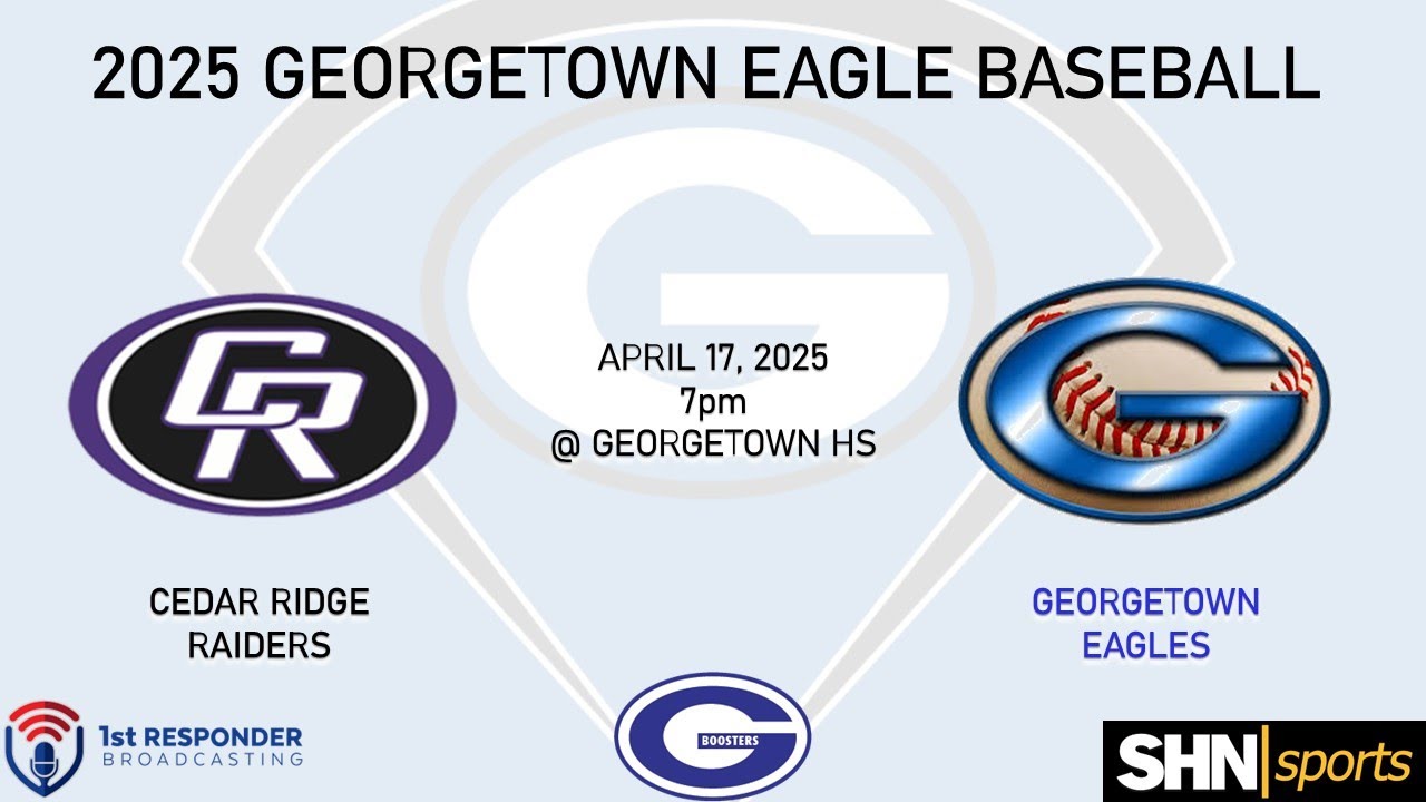 HS Baseball - Cedar Ridge Raiders at Georgetown Eagles - 04.17.2025 ...