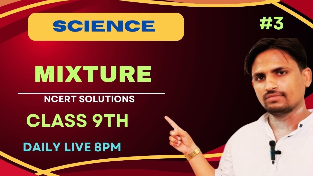 CLASS 9TH || SCIENCE || MIXTURE || NCERT SOLUTIONS || BY ROHIT SIR ...