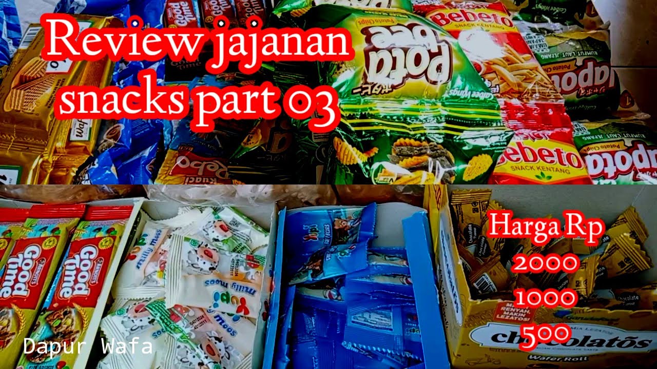 Review jajanan snack part 03 @Wafam711 . - YouTube