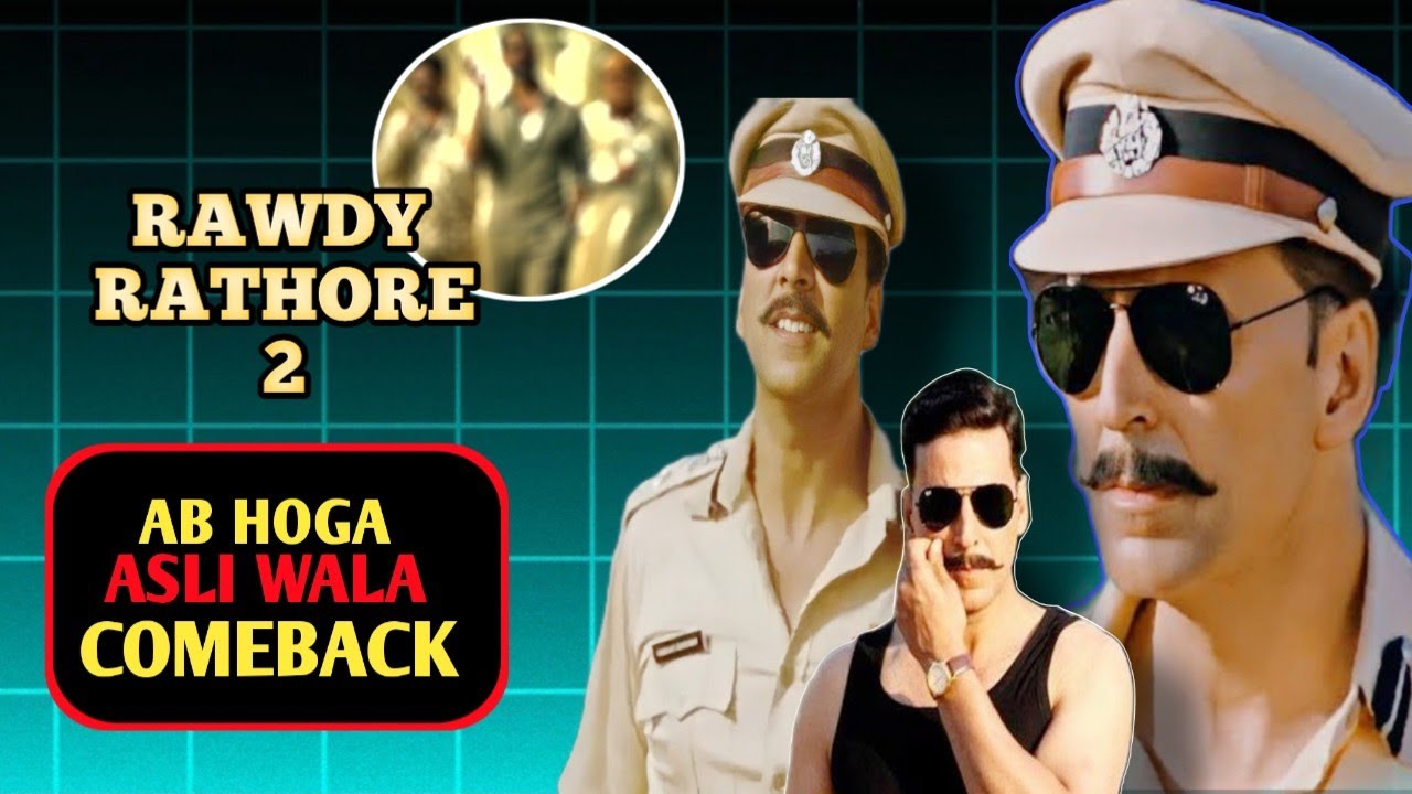 Rawdy rathore 2 update | big update rawdy rathore 2 | akshay kumar movie | khiladi akshay kumar ...