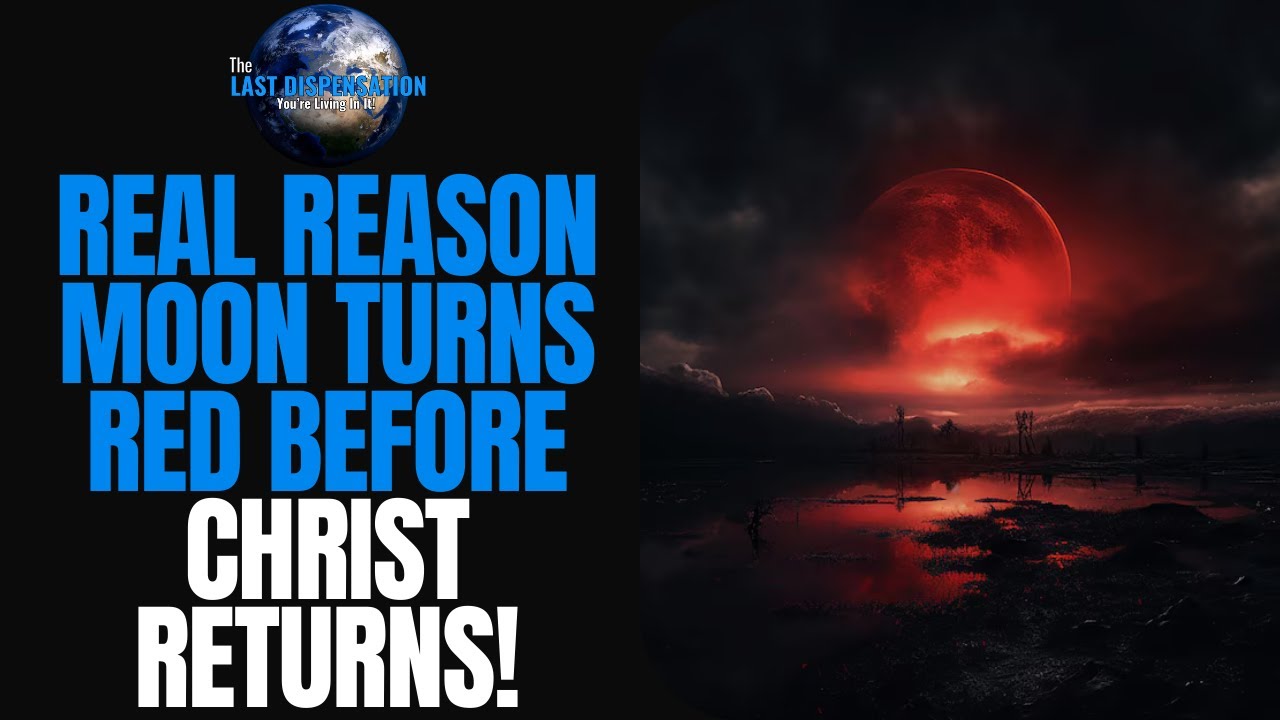 The REAL REASON the MOON Turns BLOOD RED At CHRIST'S RETURN! - YouTube