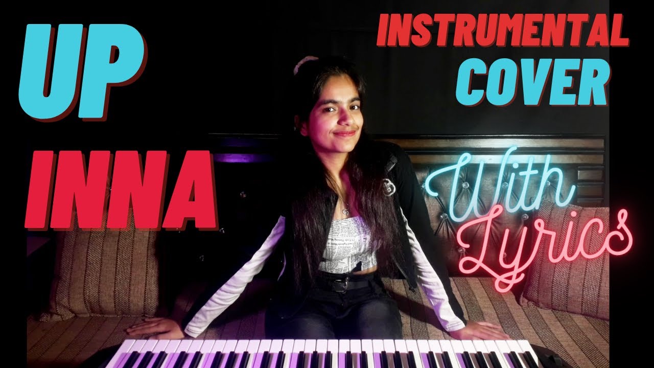 UP - INNA | INSTRUMENTAL COVER | PIANO DIARIES - YouTube