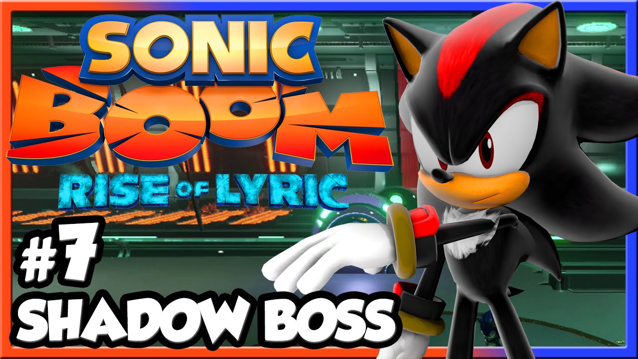 Sonic Boom: Rise of Lyric - Part 7 | Shadow Boss Battle - YouTube