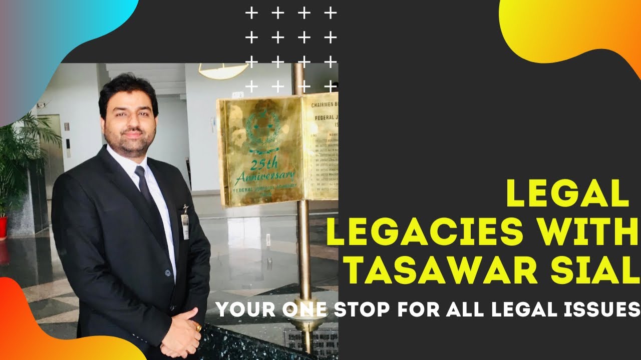 Welcome to The Legal Legacies with Tasawar Sial | Your Guide to ...