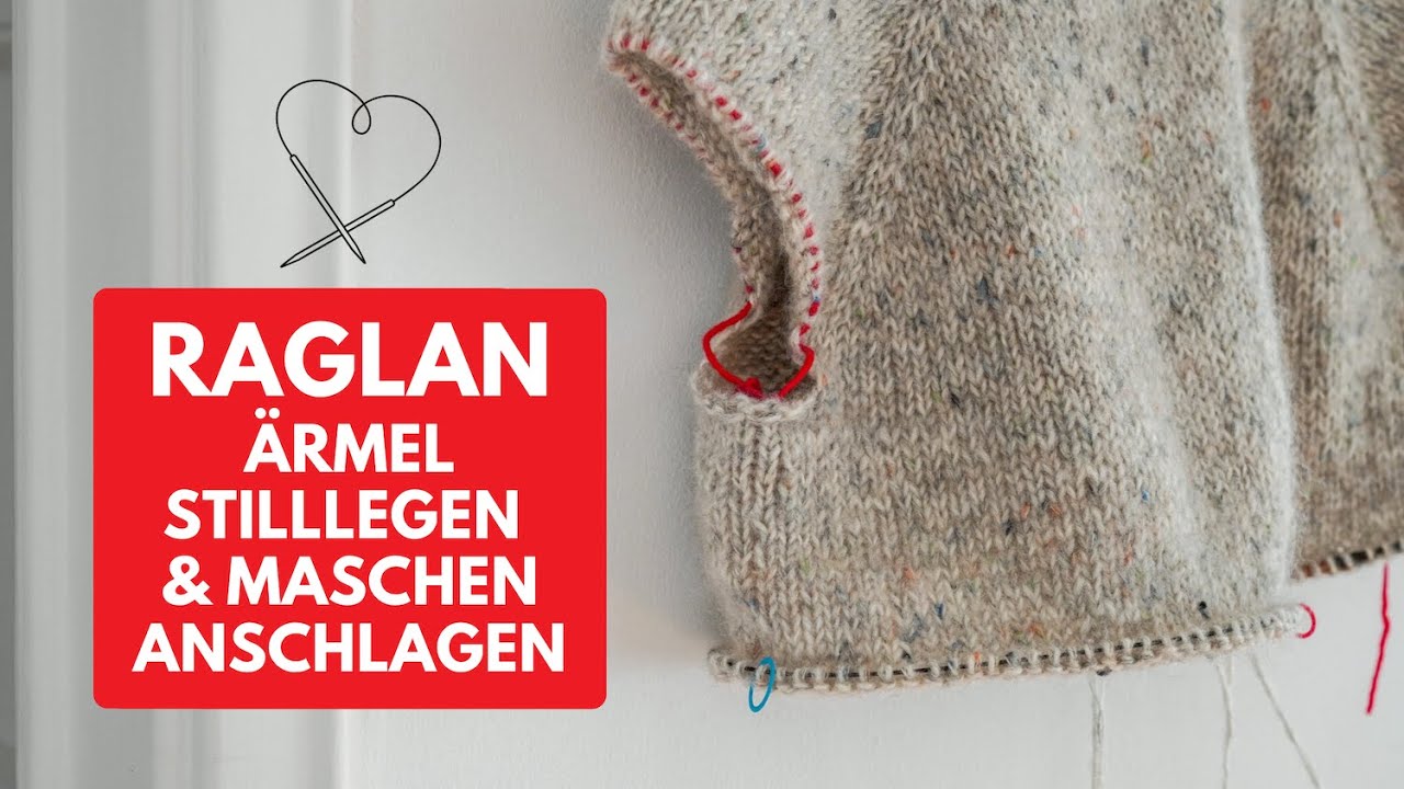 Raglan: Ärmel stilllegen & neue Maschen anschlagen 🧶 Strick-Tutorial ...