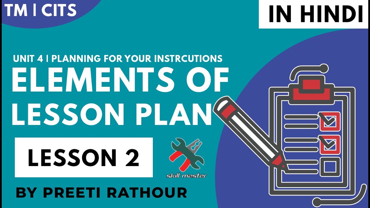 Elements Of Lesson Plan By Preeti Rathour Lesson 2 Unit 4 TM elements-of-lesson-plan-by-preeti-rathour-lesson-2-unit-4-tm