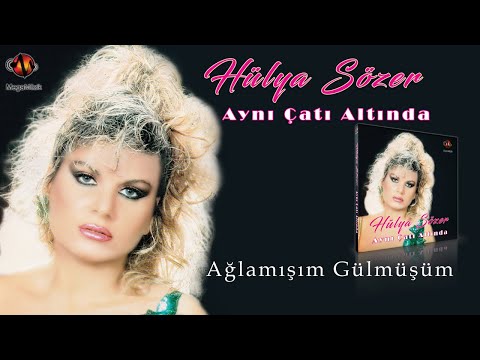 Hülya Sözer - Ağlamışım Gülmüşüm