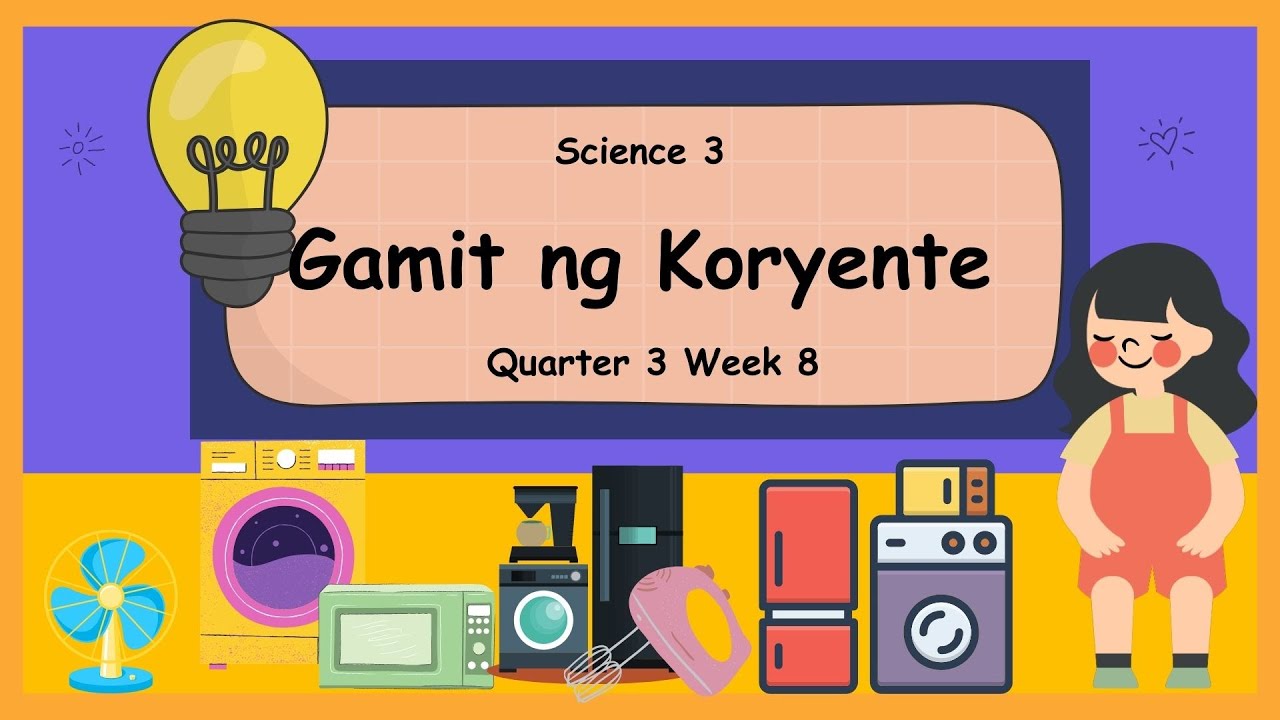 SCIENCE 3 QUARTER 3 - WEEK 8 - GAMIT NG KURYENTE - YouTube