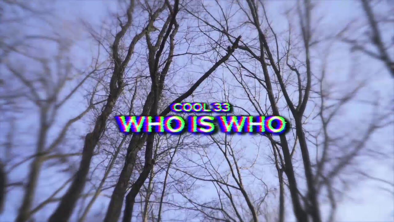 COOL 33 - WHO IS WHO (PROD. 6IXKIDD) - YouTube