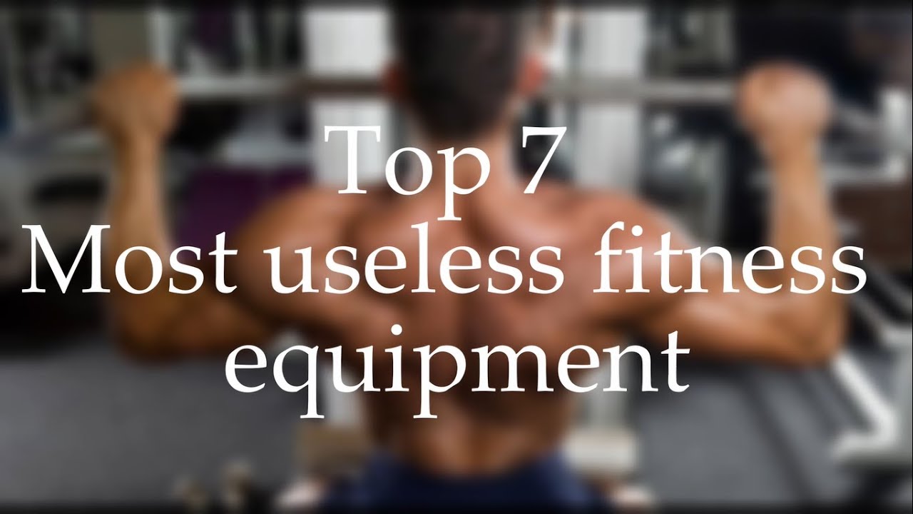 Top 7 Most Useless Fitness Products - YouTube
