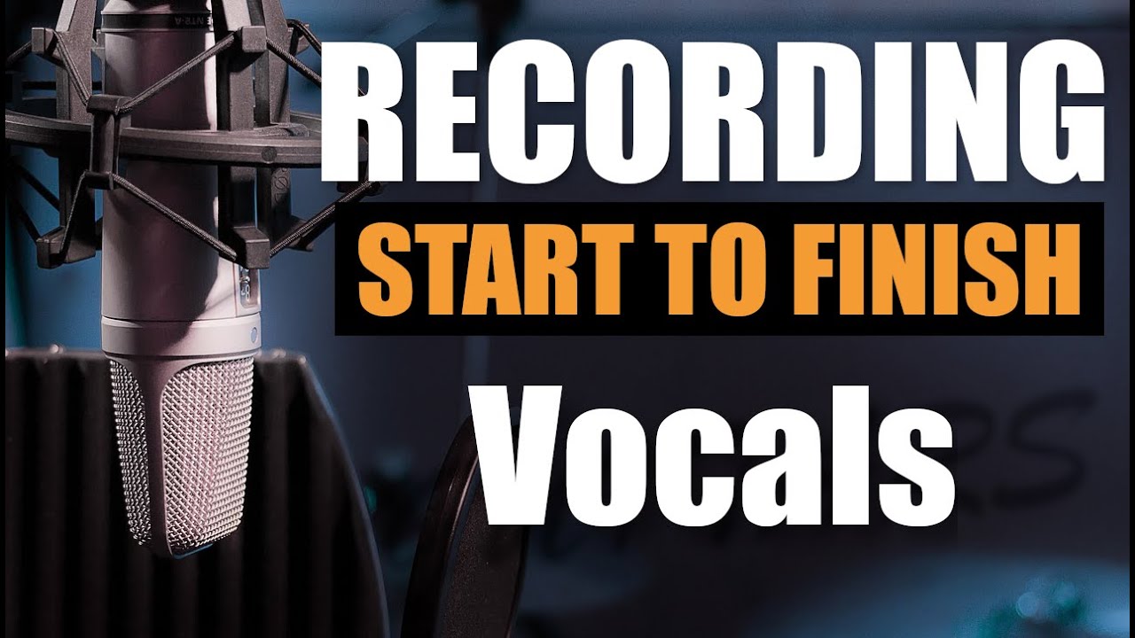 How to Record a Song from Start to Finish - Vocals - YouTube