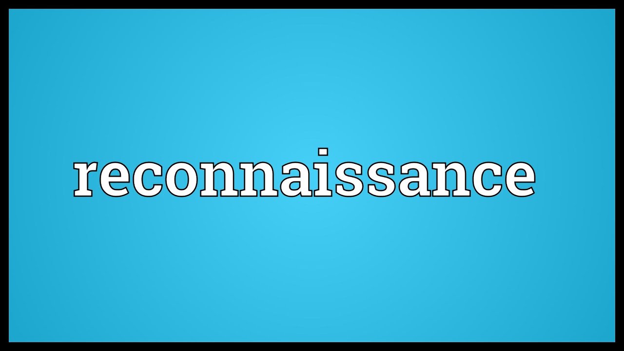 Reconnaissance Meaning - YouTube