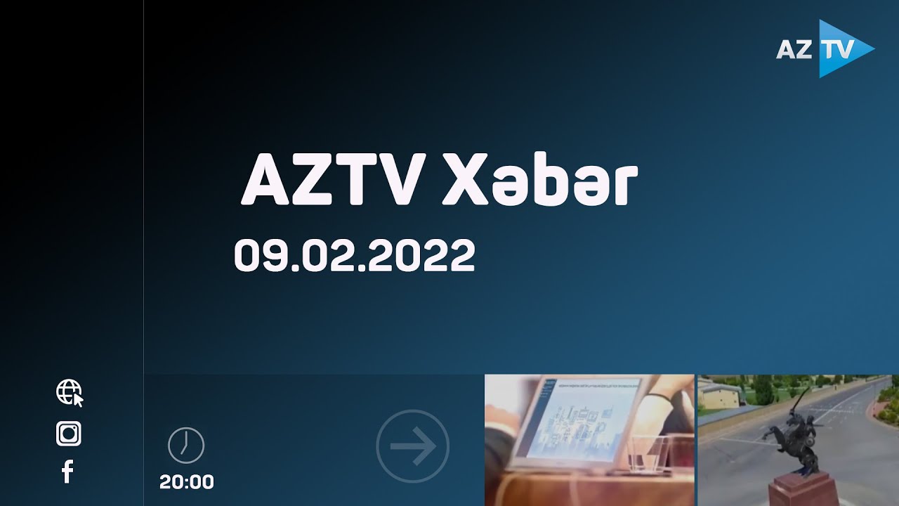 AZTV Xəbər 20:00 - 09.02.2022 - YouTube
