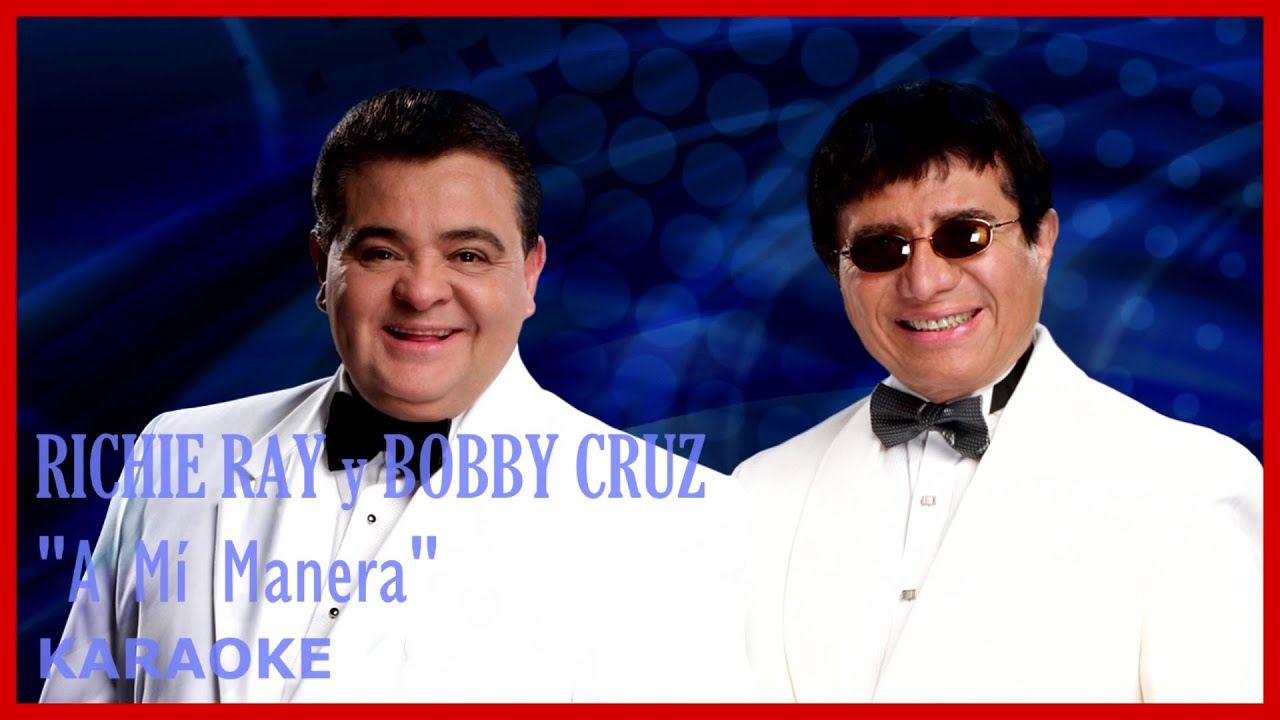 Richie Ray y Bobby Cruz. A Mi Manera. karaoke - YouTube