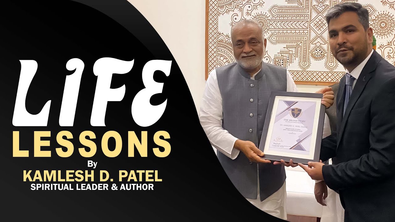 Life Lessons by Kamlesh D Patel (Daaji) | Life Changing Video ...