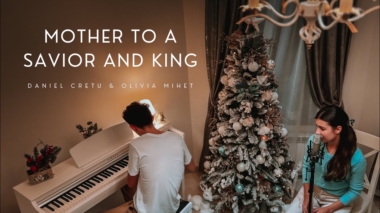 Mother To A Savior And King | Cover Daniel Cretu & Olivia Mihet - YouTube