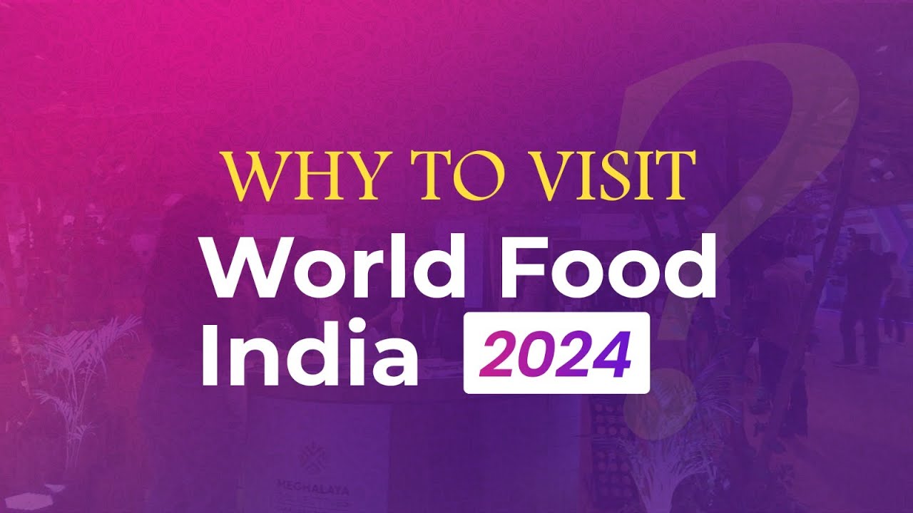 Mega Food Event World Food India 2024 is a unique platform bringing ...