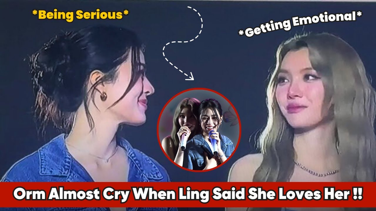 Orm Almost Cry When Ling Said She Loves Her !! - YouTube