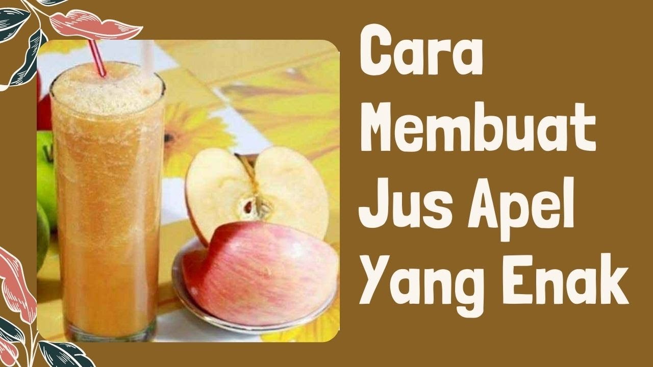 Cara Membuat Jus Apel Yang Enak Dan Segar #jusapel - YouTube
