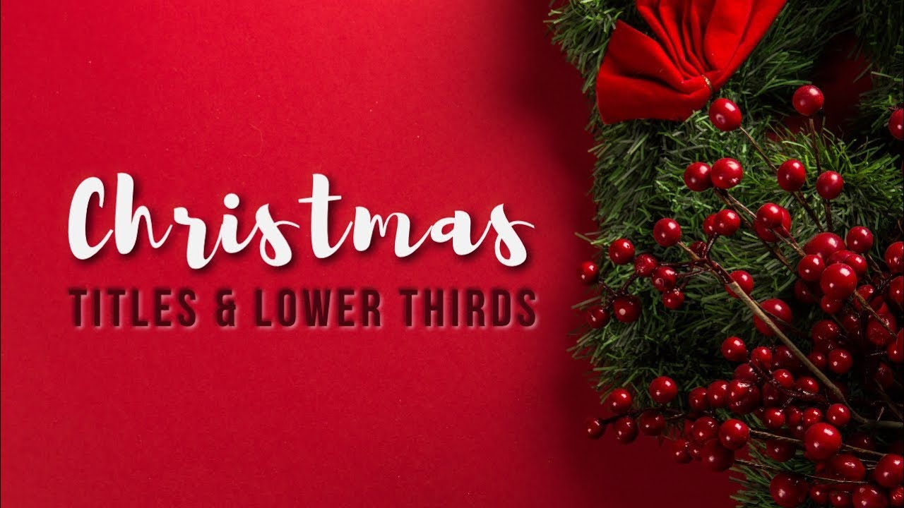 Christmas Titles & Lower Thirds Update V.2 - Preview Video - YouTube