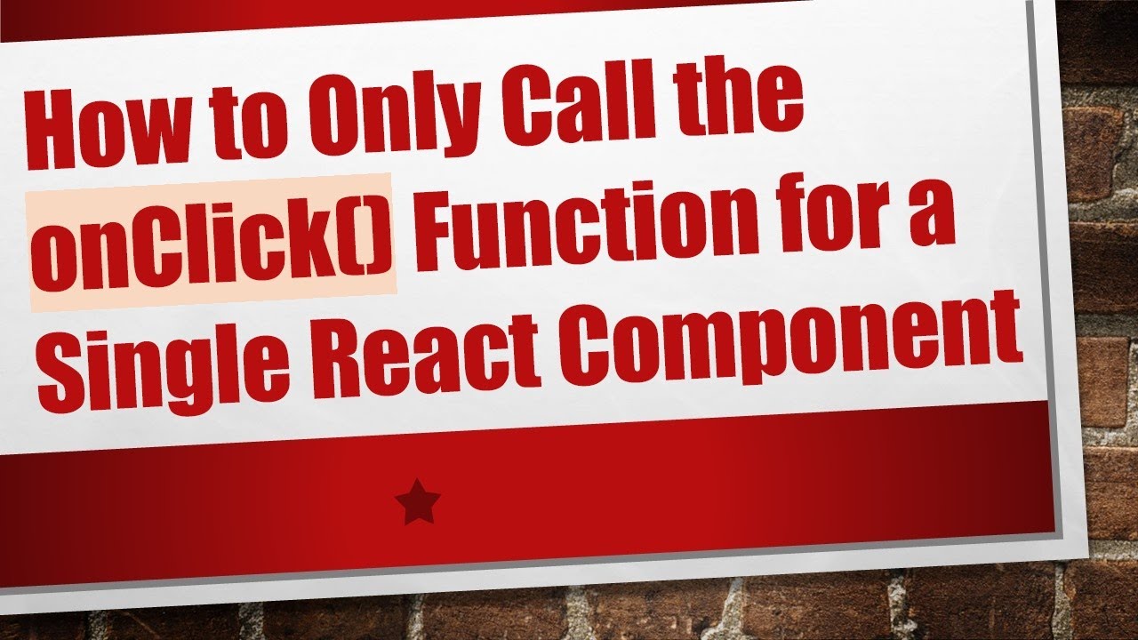 How To Only Call The Onclick Function For A Single React Component 6800