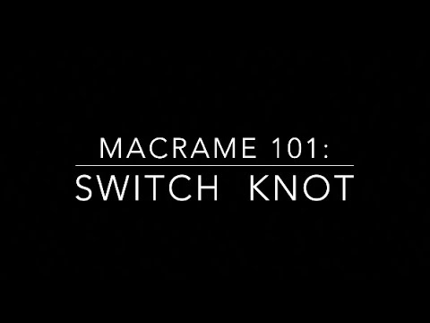 Macrame 101: Switch Knot | Beginner Tutorial | How to Make a Switch ...