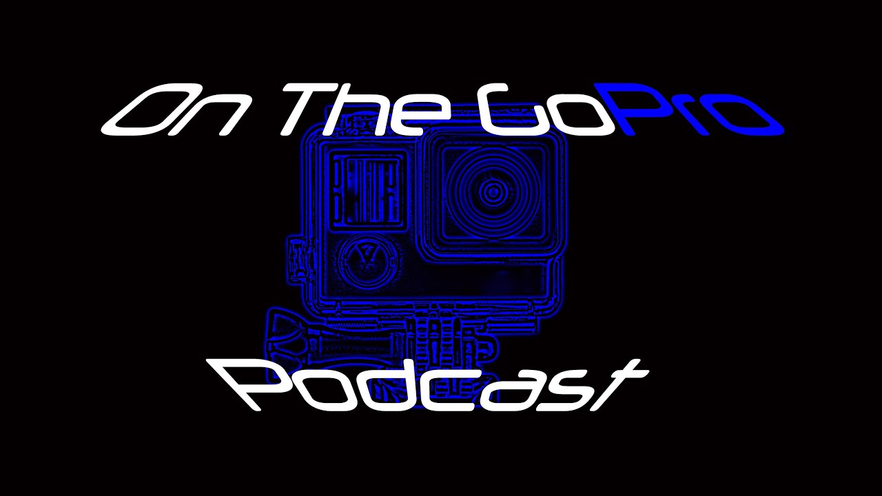 On The GoPro Podcast 1 - YouTube