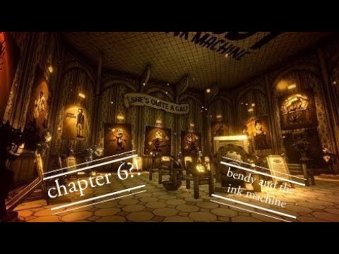 Bendy and the ink machine|chapter 6? - YouTube