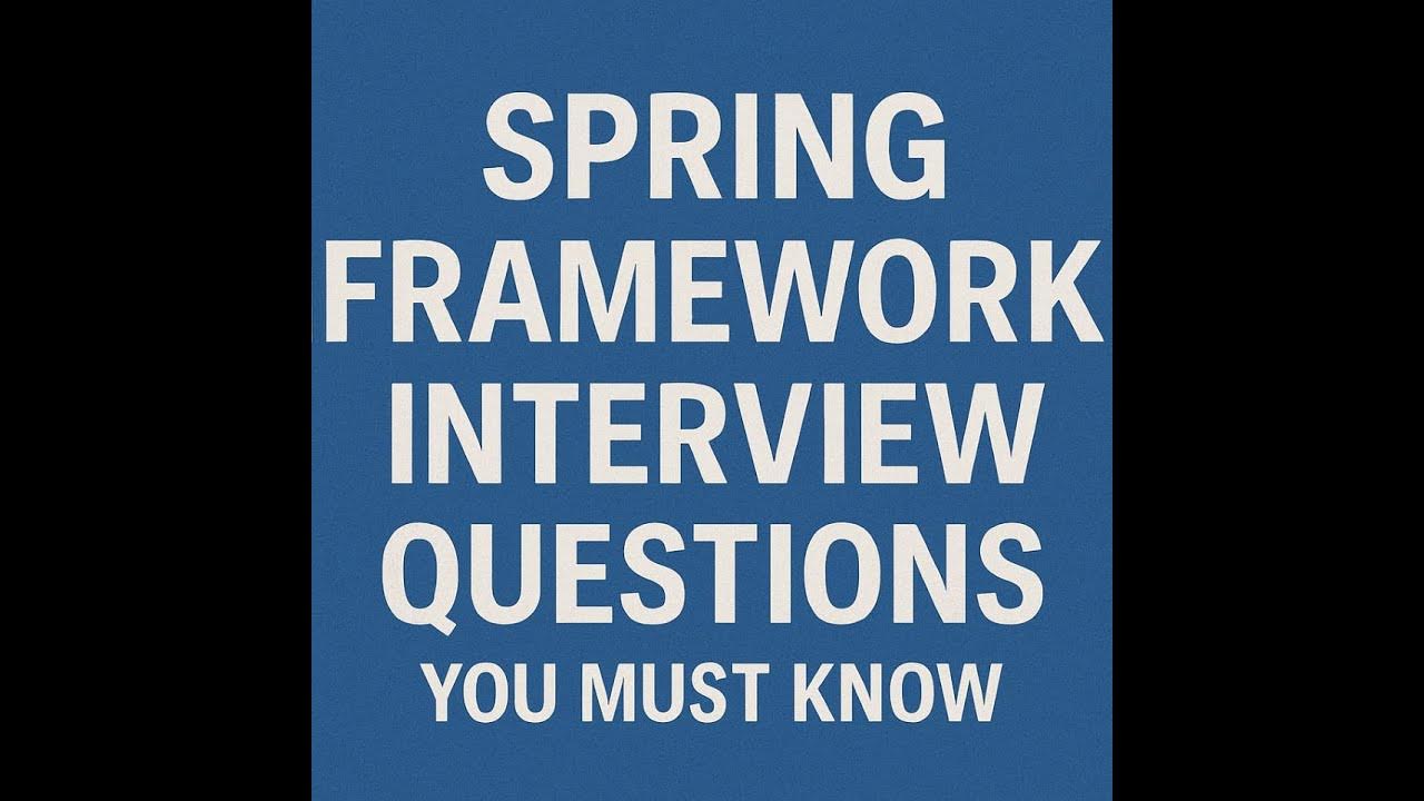 "Crack the Code: Top 21 Spring Framework Interview Questions You Must ...