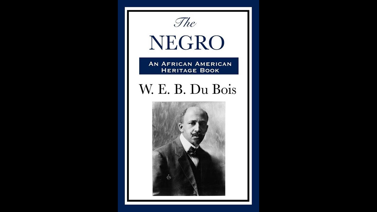 The Negro by WEB Dubois - YouTube