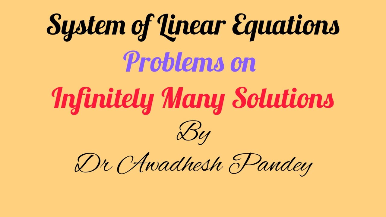 System of Linear Equations||Problems on Infinitely many Solutions ...