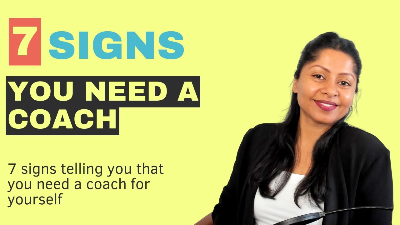 7 Signs You Need A Coach - YouTube