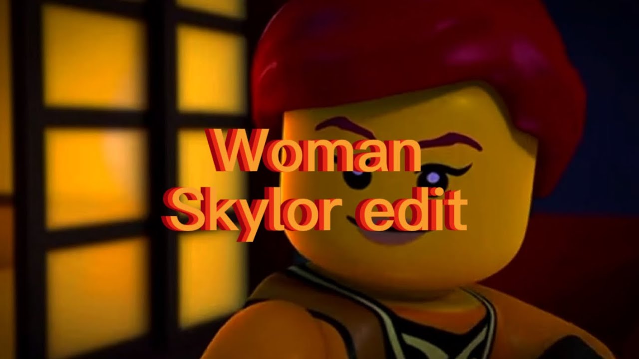 Woman- Skylor edit Ninjago. - YouTube