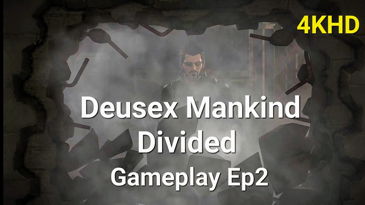 Deusex Mankind Divided Gameplay Ep2 4KHD - YouTube