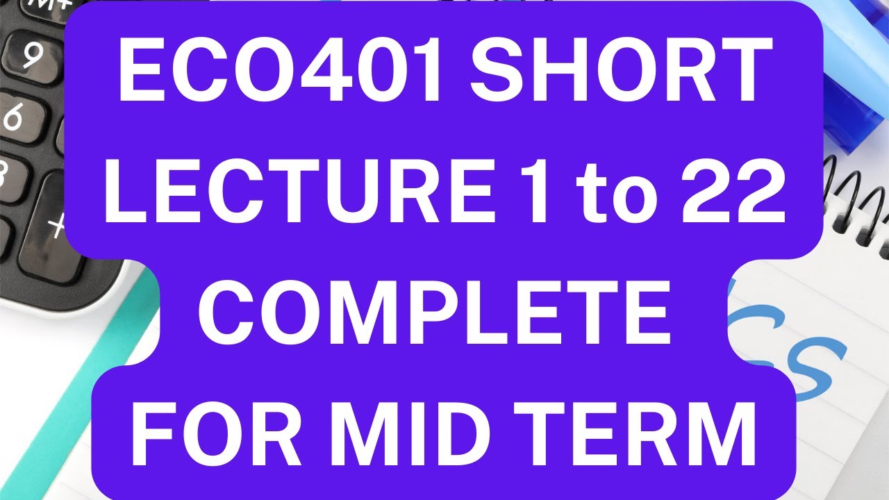 ECO401 Short Lecture 1 to 22 Complete - YouTube