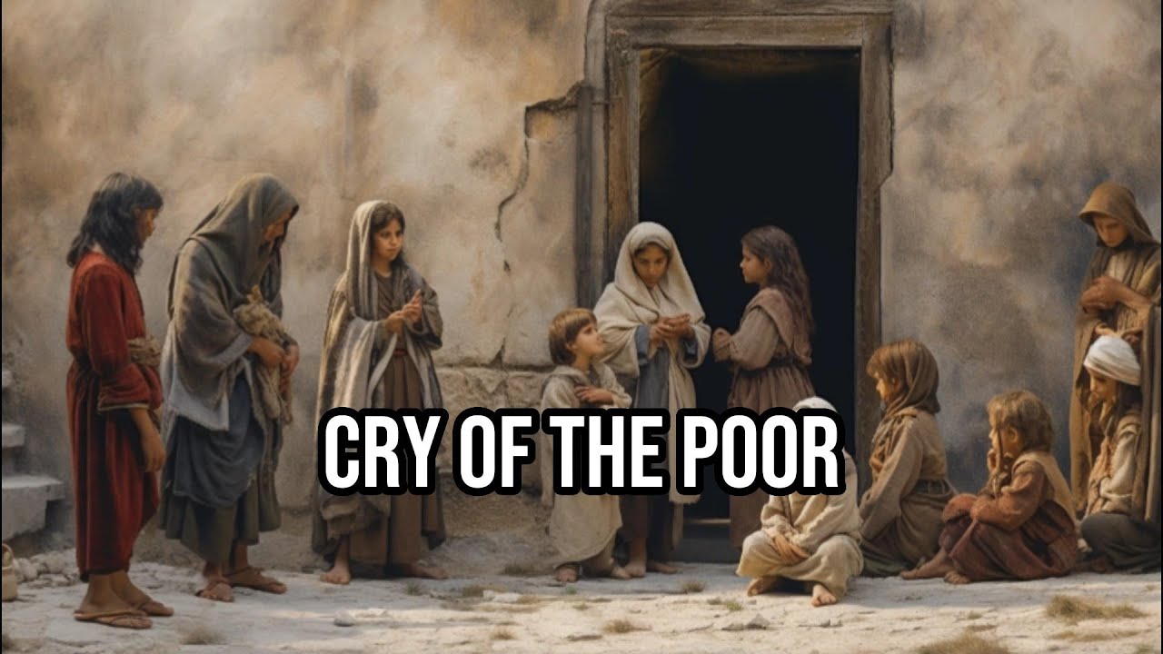 CRY OF THE POOR - YouTube