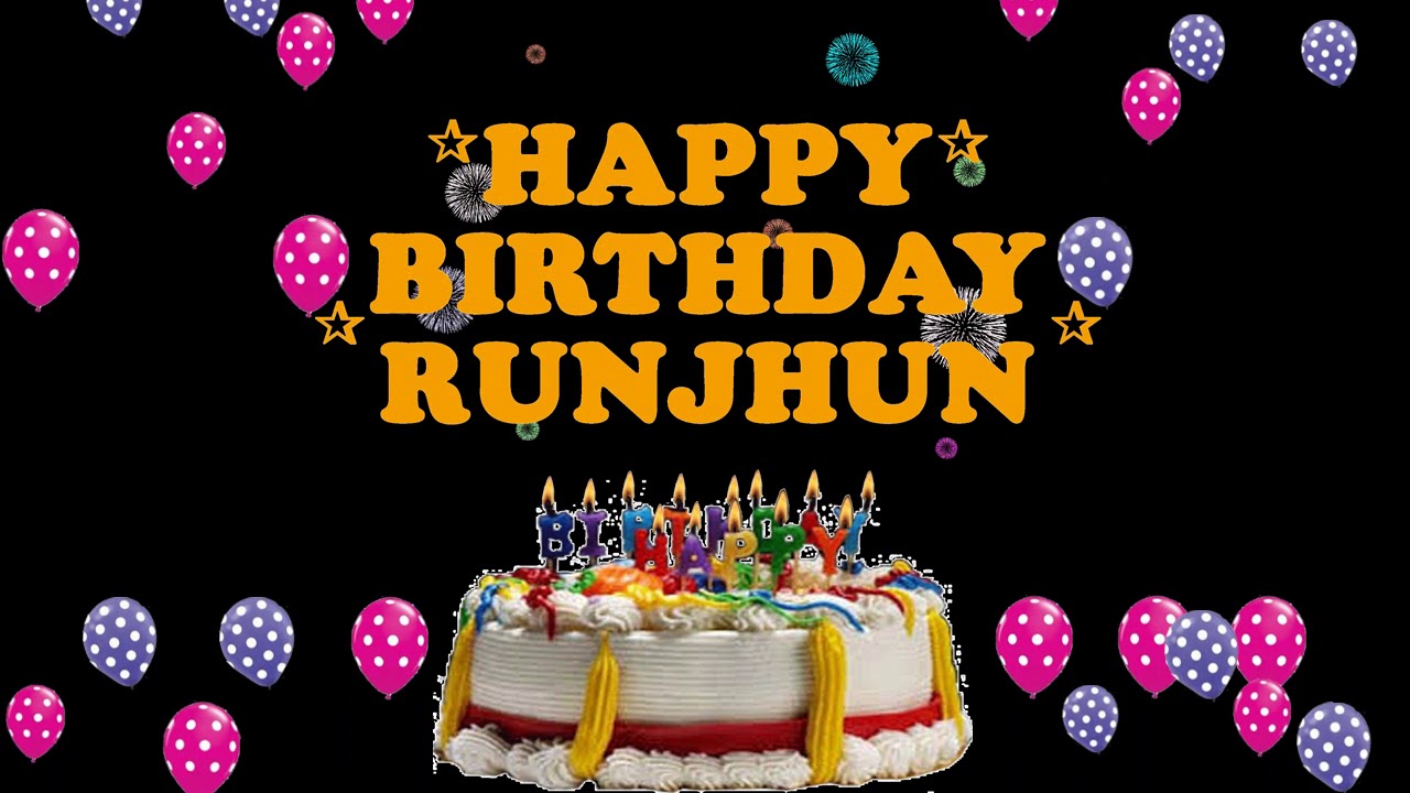 RUNJHUN HAPPY BIRTHDAY TO YOU - YouTube
