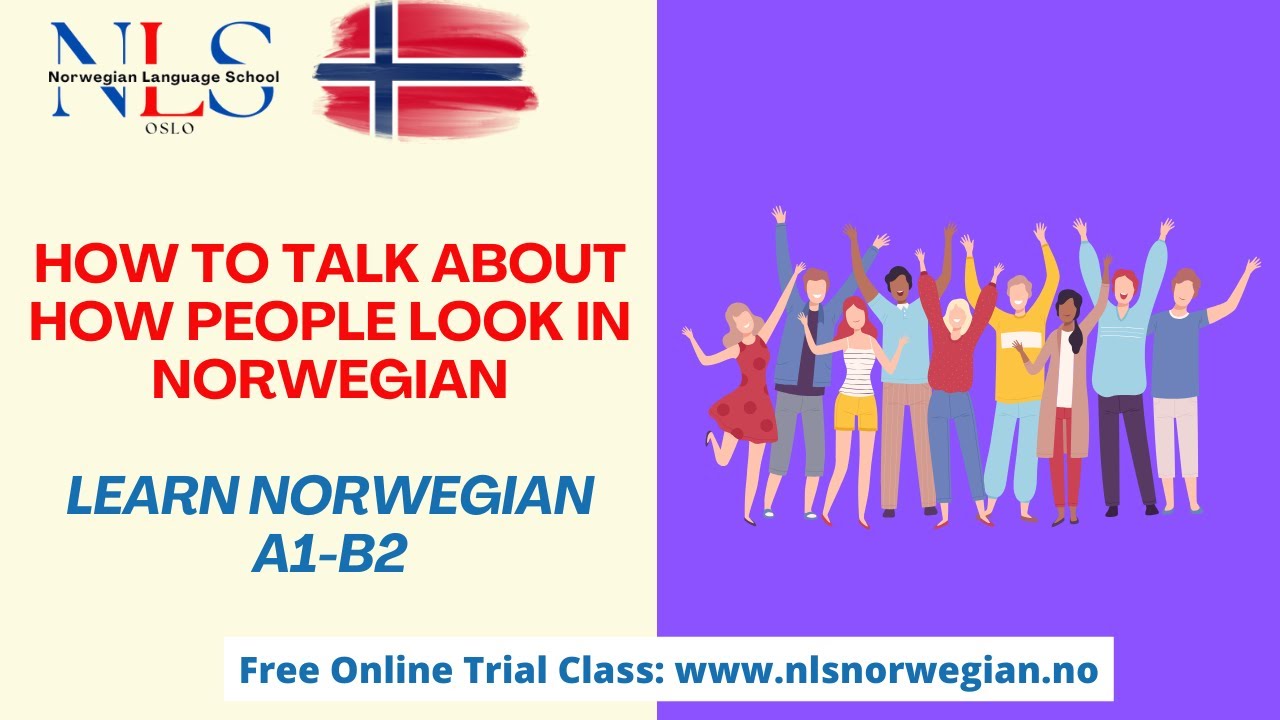 Learn Norwegian | How to Talk About How People Look in Norwegian ...