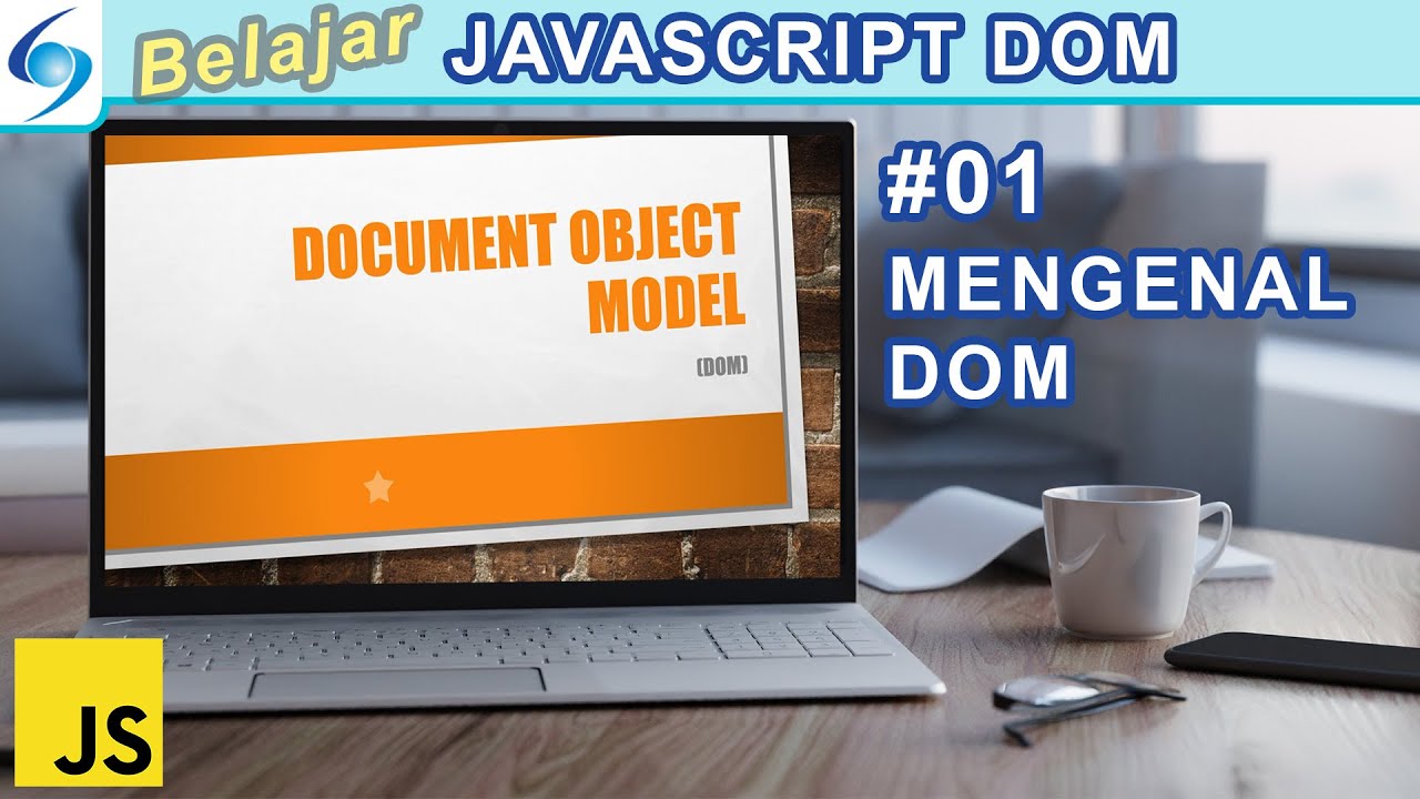 Mengenal Document Object Model Belajar Javascript Dom 01 Youtube