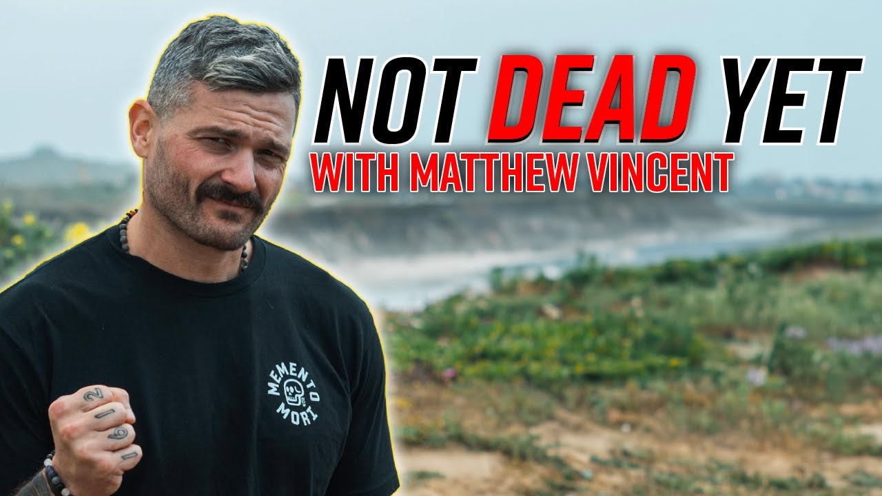 Not Dead Yet with Matthew Vincent - YouTube
