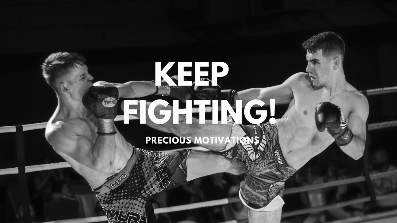 Here Are The Reasons You Must Keep Fighting | Precious Motivational ...