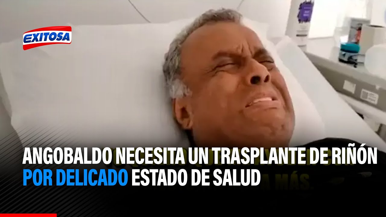 🔴🔵Angobaldo y su momento más duro: Necesita un trasplante de riñón por ...