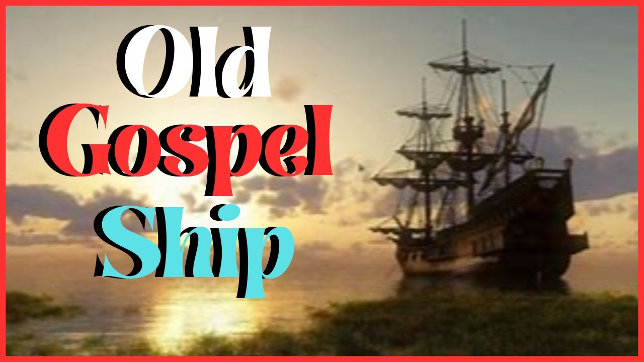 Old Gospel Ship -Red Back Hymnal Songs -Bogles Chapel Baptist Church ...