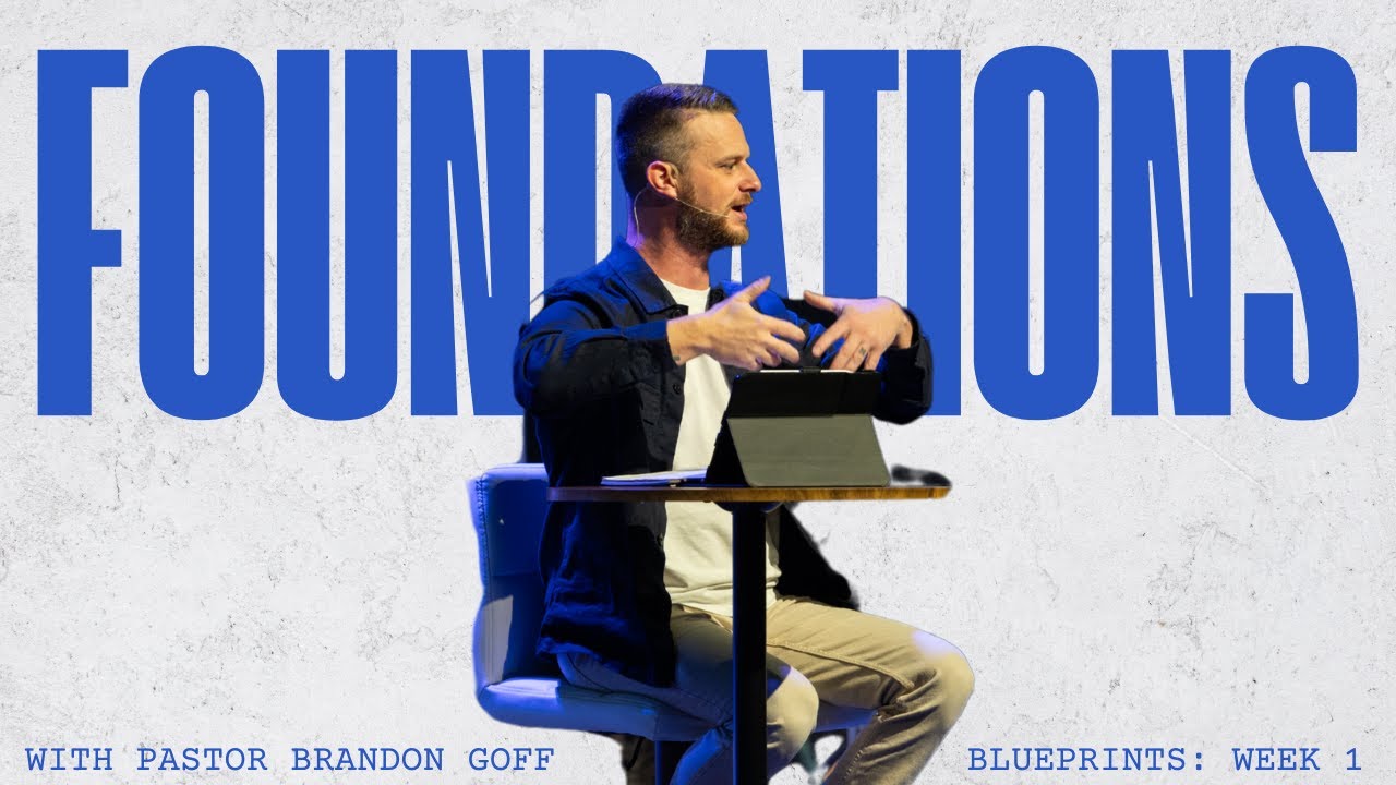 "Foundations" | Pastor Brandon Goff - YouTube