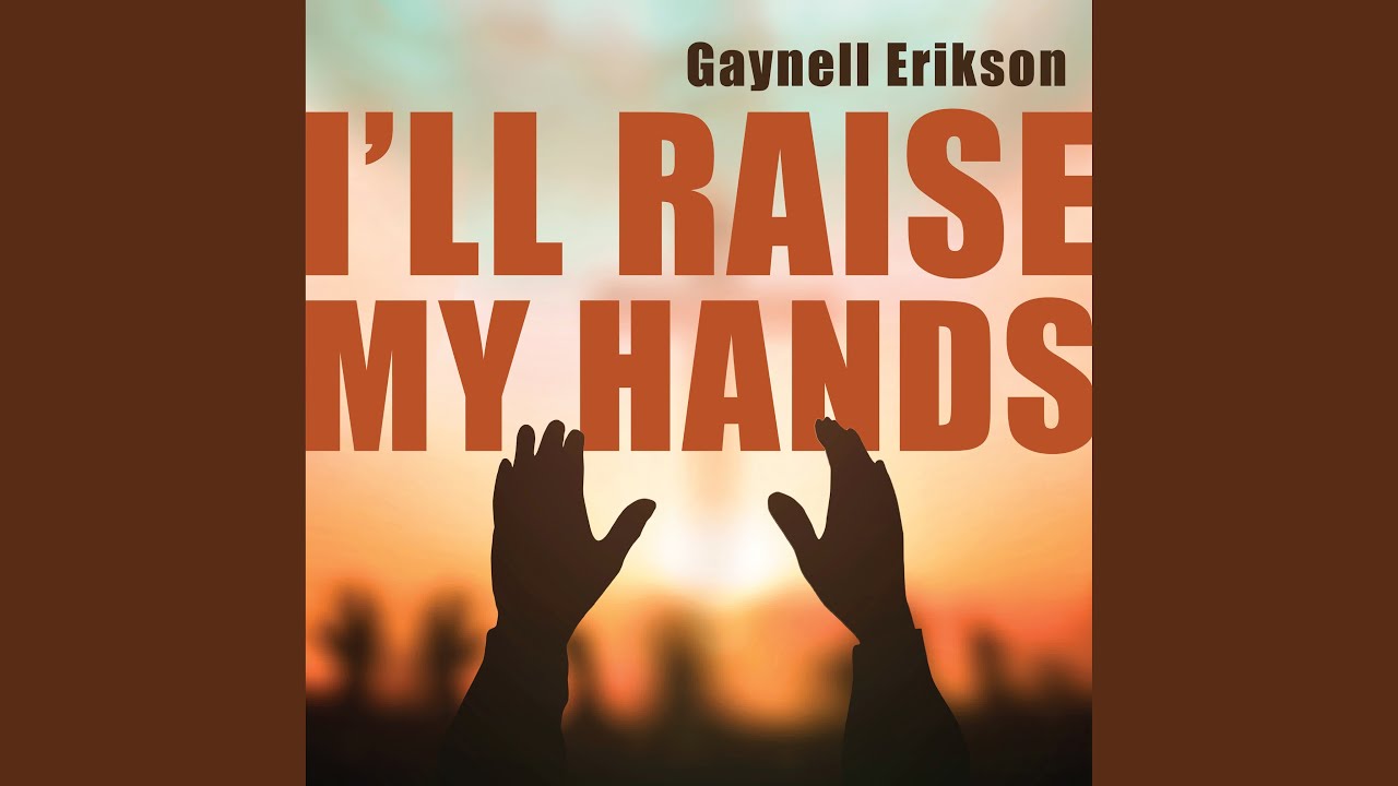I'll Raise My Hands - YouTube