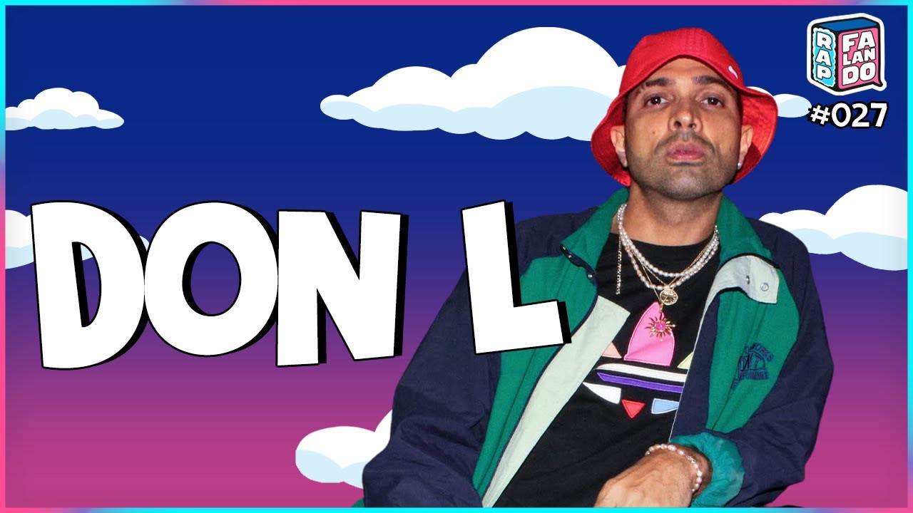DON L | rap, falando: podcast #27 - YouTube
