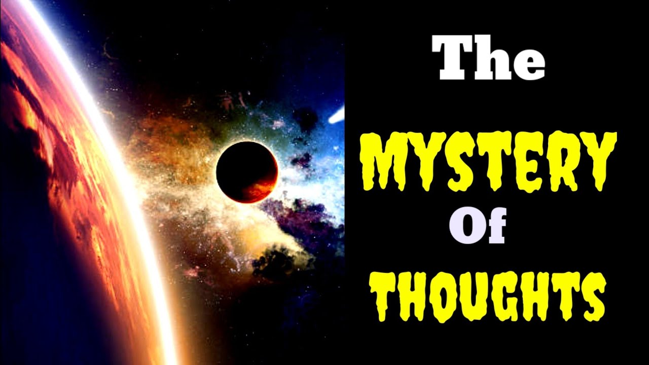The Mystery of Thoughts. - YouTube