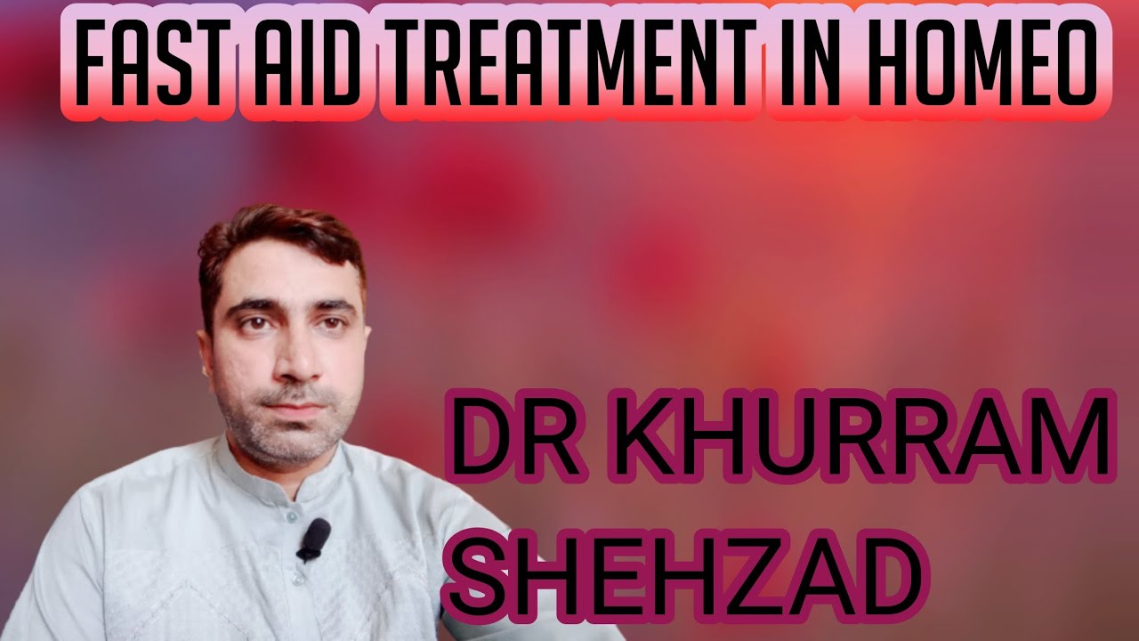 FAST AID TREATMENT IN HOMEO PATHI\DR KHURRAM SHEHZAD#alihomeoclinic # ...